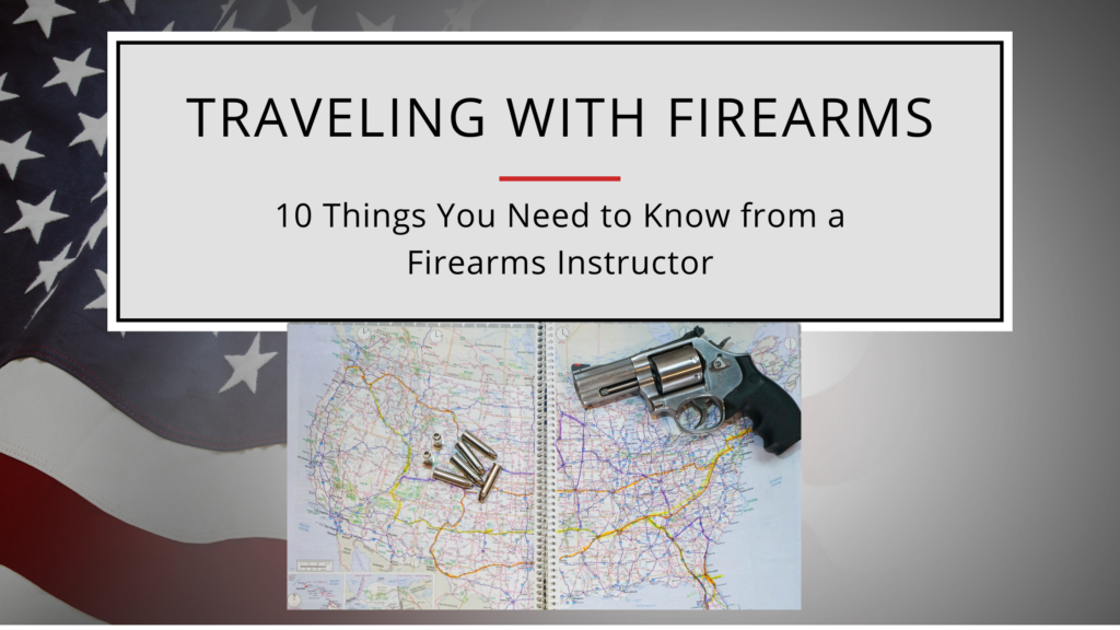 Traveling with Firearms 10 Things You Need to Know from a Firearms Instructor - Damm Fine Adventures
